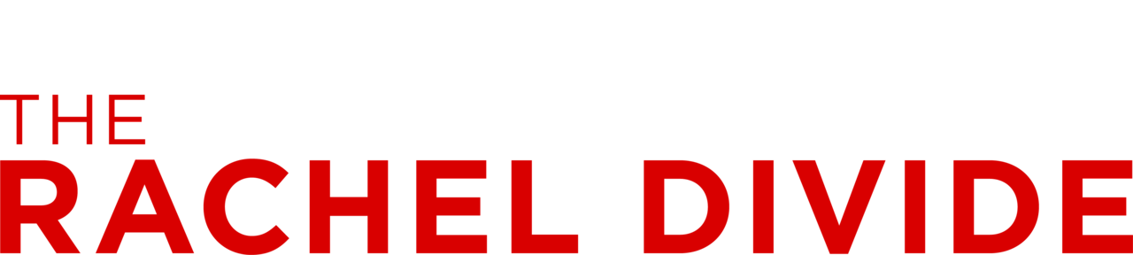The Rachel Divide | Netflix Official Site