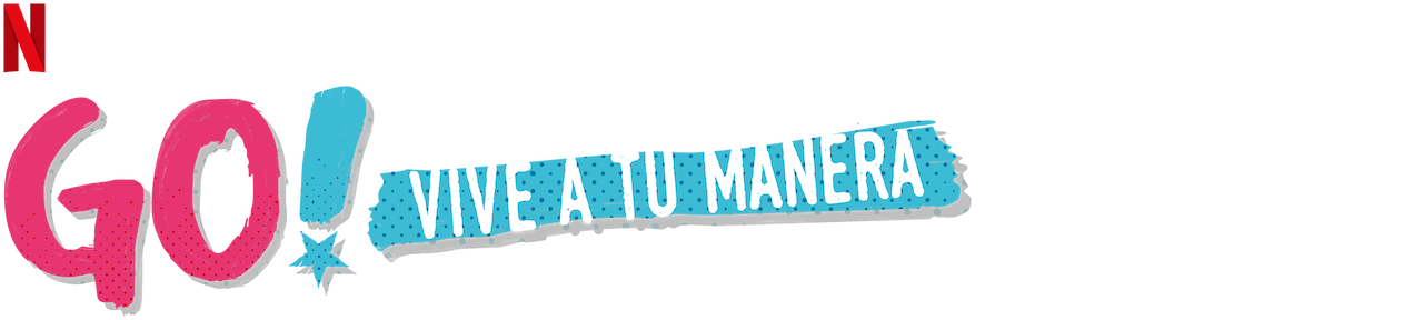 GO! Vive a tu manera | Sitio oficial de Netflix
