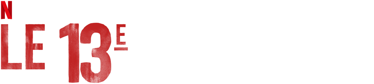 Le 13e | Site officiel de Netflix