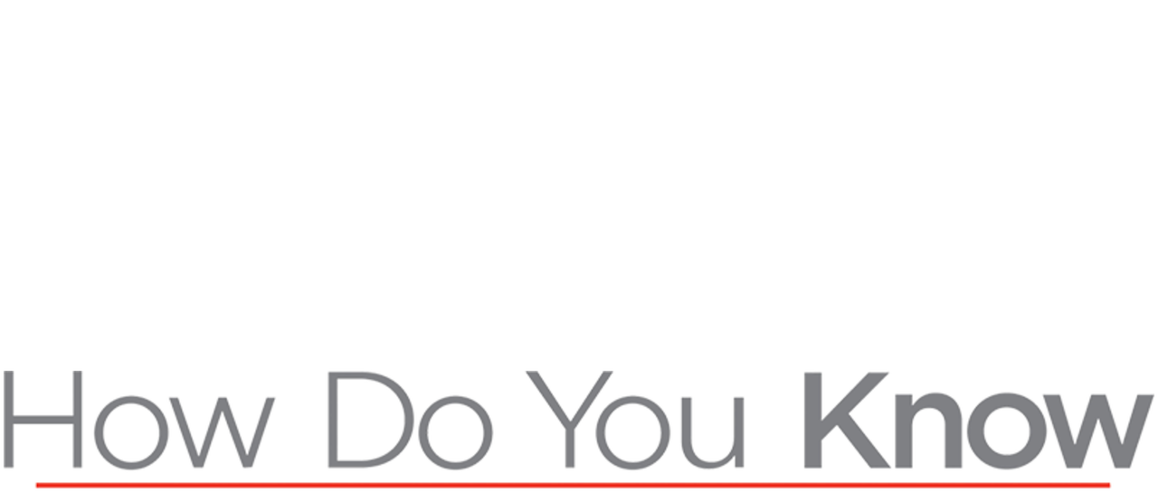 Watch How Do You Know | Netflix
