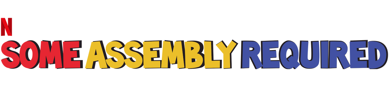 Some Assembly Required | Netflix Official Site