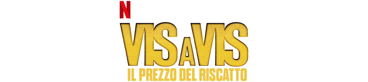 Vis a vis - Il prezzo del riscatto | Sito ufficiale Netflix