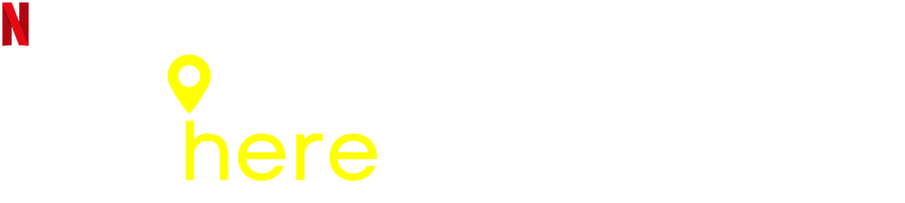 Stay Here | Netflix Official Site