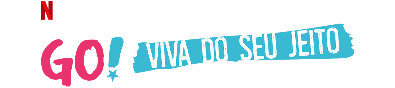 Go! Viva do seu jeito | Site Oficial Netflix