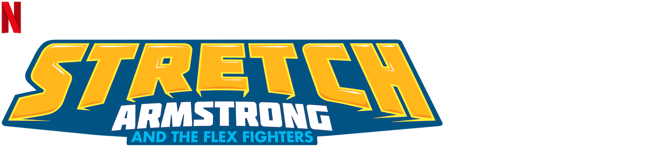 Stretch Armstrong & the Flex Fighters | Netflix Official Site