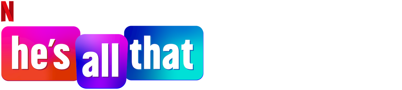 Watch He's All That | Netflix Official Site