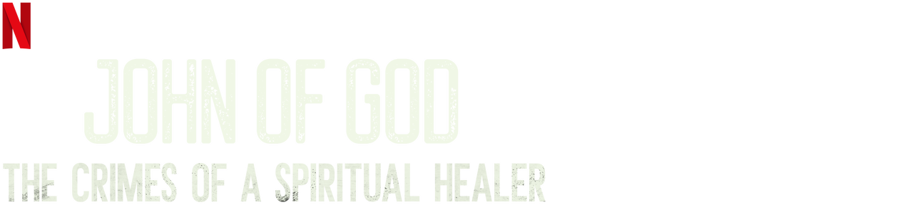 Watch John of God: The Crimes of a Spiritual Healer | Netflix Official Site