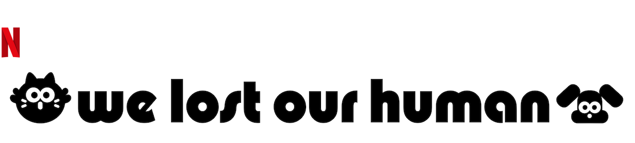 Watch We Lost Our Human | Netflix Official Site