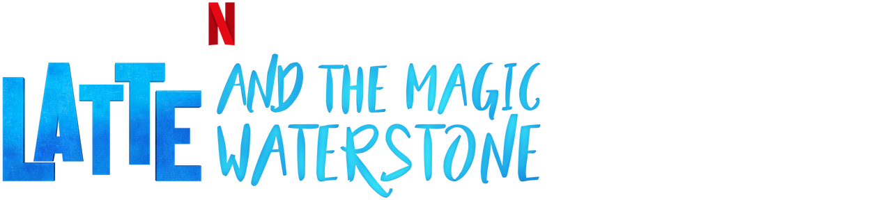 Watch Latte and the Magic Waterstone | Netflix Official Site