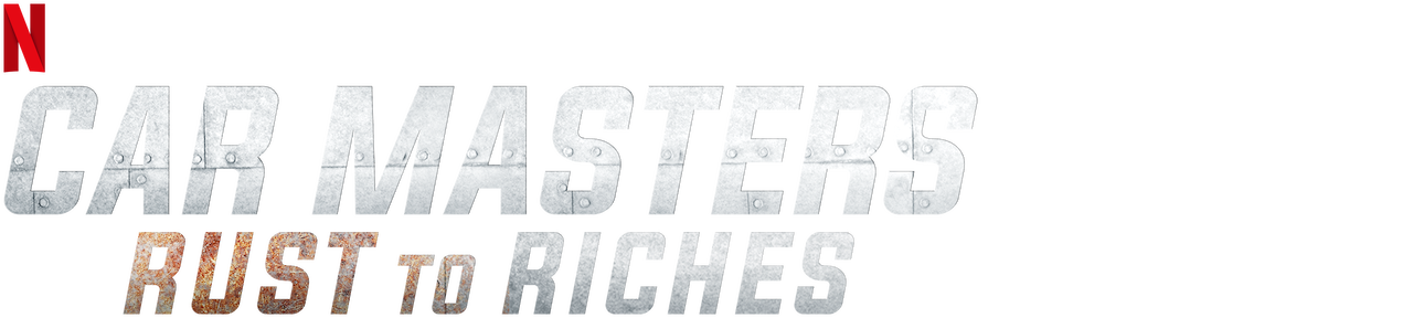 Watch Car Masters: Rust to Riches | Netflix Official Site