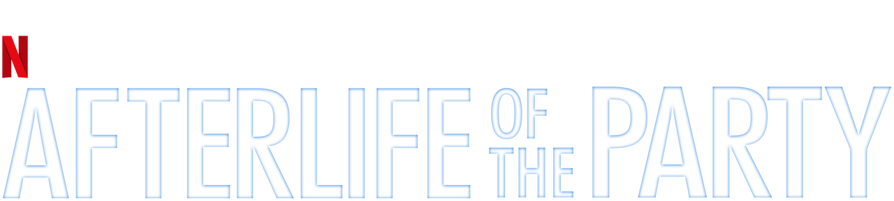Watch Afterlife of the Party | Netflix Official Site