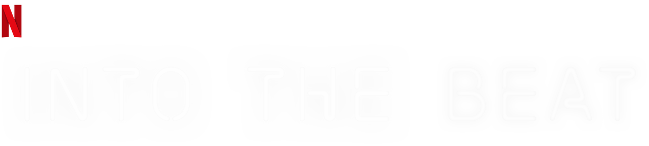 Watch Into the Beat | Netflix Official Site