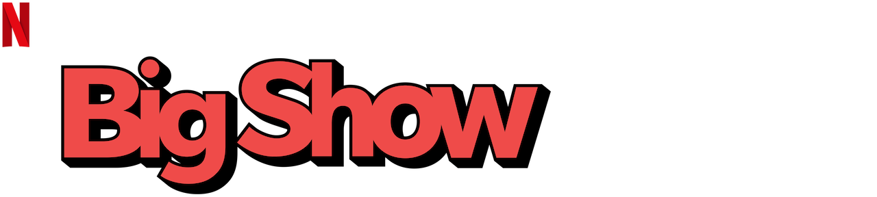 Watch The Big Show Show | Netflix Official Site
