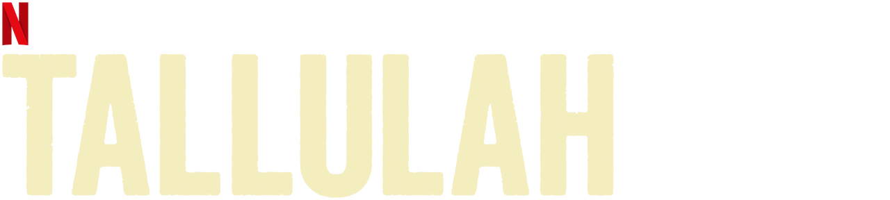 Watch Tallulah | Netflix Official Site